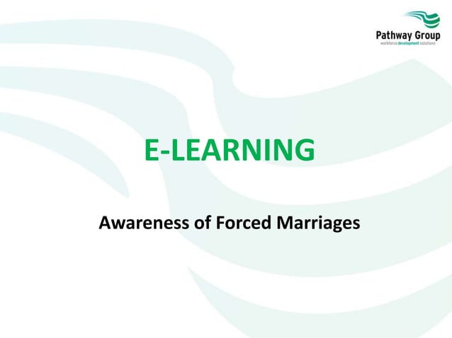 E-LEARNING: Awareness of Forced Marriages | PPT