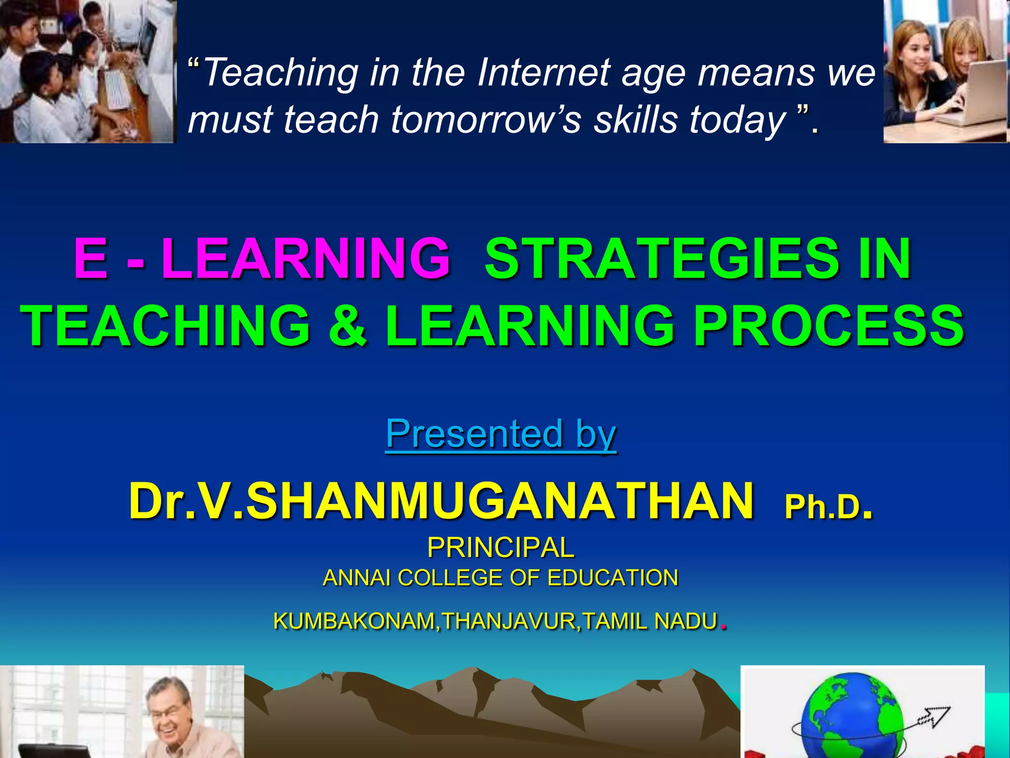 E - LEARNING STRATEGIES IN TEACHING & LEARNING PROCESS | PPT