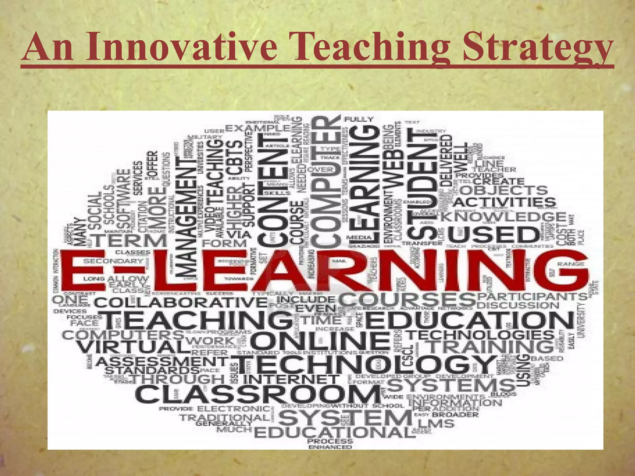 E-LEARNING, An Innovative Teaching Strategy. | PPT