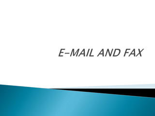 E mail and fax | PPTX