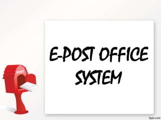 E post office system | PPTX
