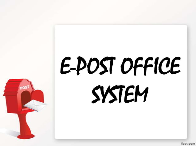 E post office system | PPTX | Business | Business and Finance