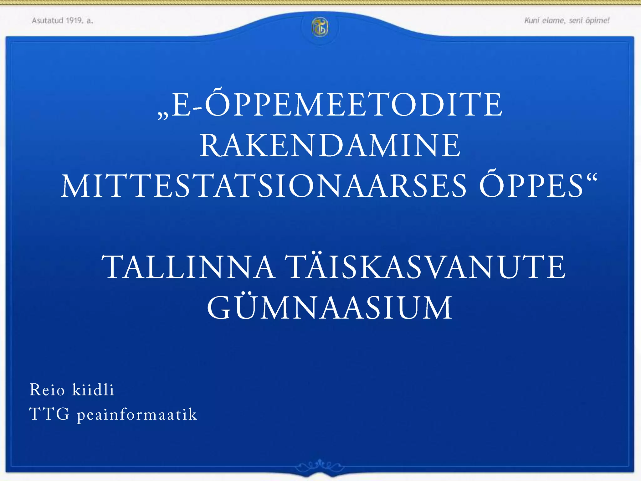 E õppest ttg-s reio kiidli | PPTX