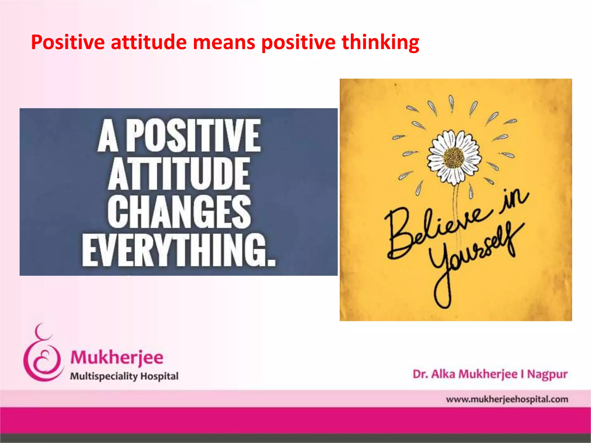 POSITIVE ATTITUDE BY DR ALKA MUKHERJEE DR APURVA MUKHERJEE NAGPUR M.S ...