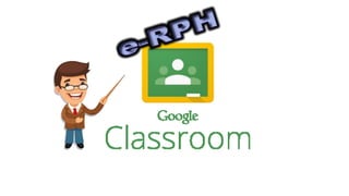 E-RPH MELALUI GOOGLE CLASSROOM _ VLE.pptx