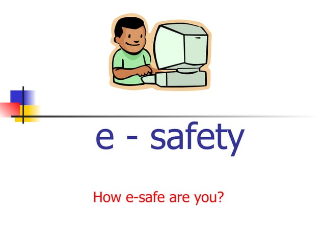 E safety assembly | PDF | Internet for Beginners | Internet