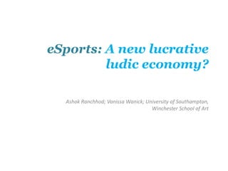 eSports: A new lucrative ludic economy? | PPT
