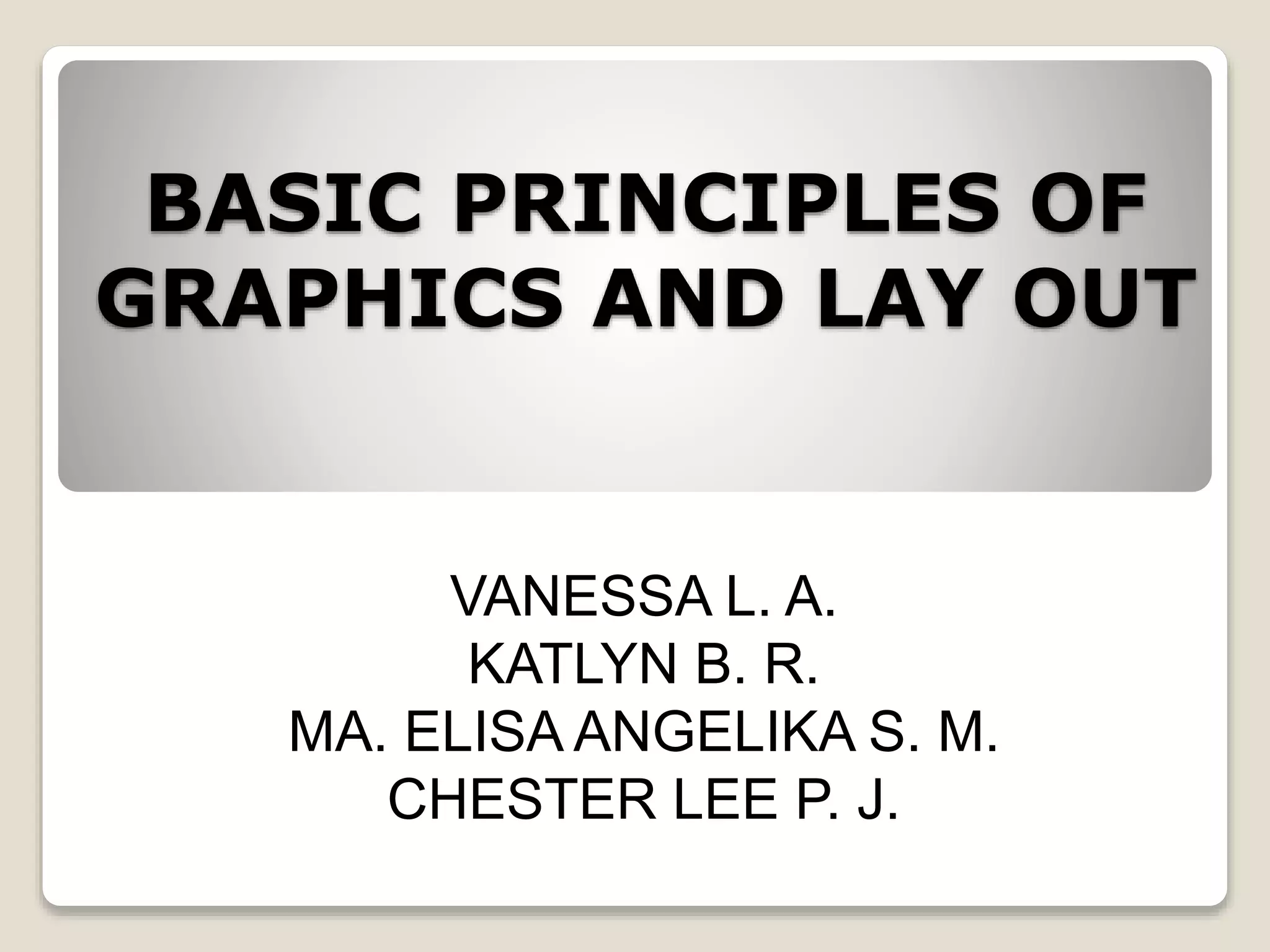 Basic Principles Of Graphics and Layout | PPTX
