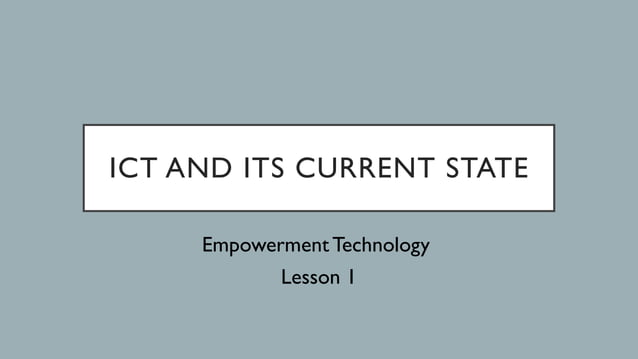 E-TECH LESSON ICT AND ITS CURRENT STATE ppt-for learners 1.pptx