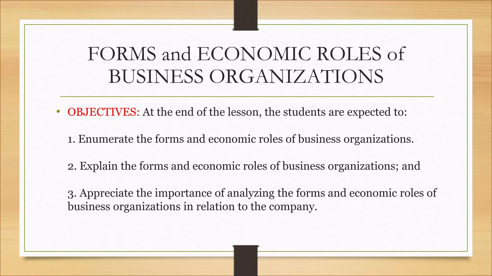 FORMS and ECONOMIC ROLES of BUSINESS ORGANIZATIONS | PPTX