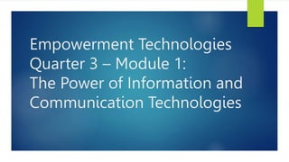 Empowerment Technologies Quarter 3 Module 1 | PPT