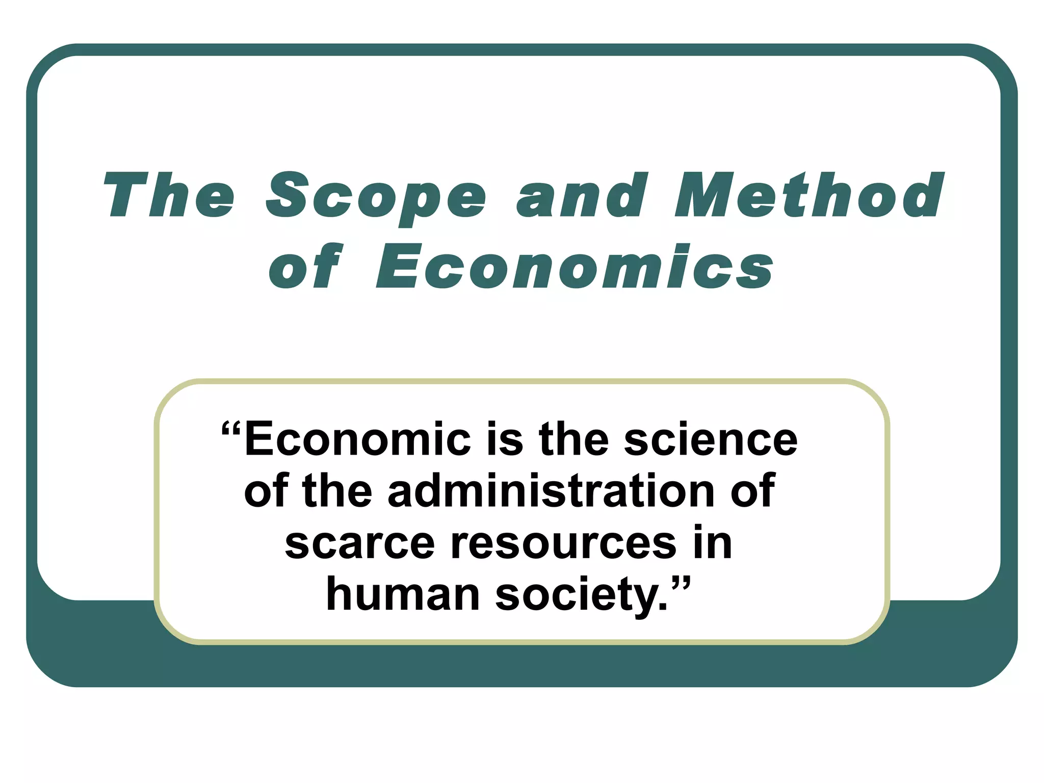 The Scope And Method Of Economics | PPT