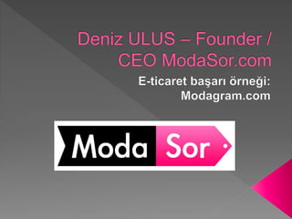 E-ticaret Başarı Örneği: Modagram.com