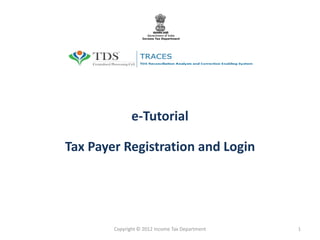 Tax Payer Registration and Login on TRACES | PPT
