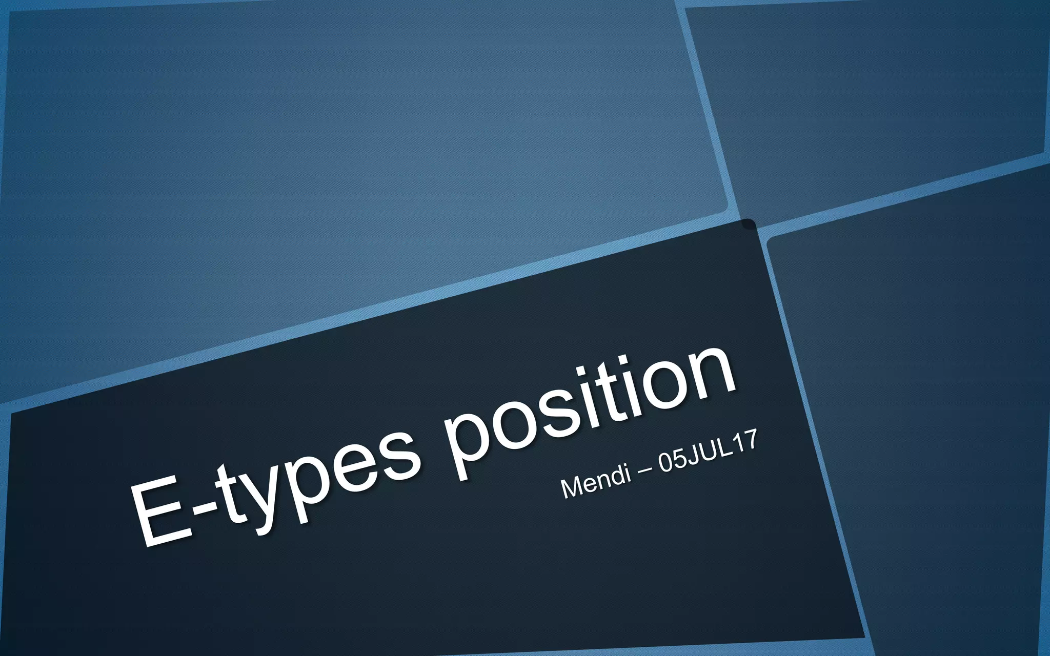 E types positioning | PPTX