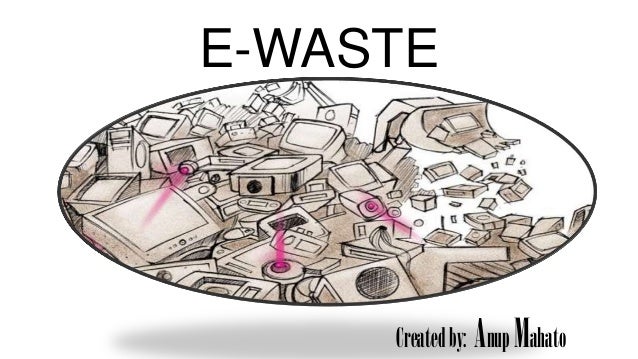 E Waste Electronic Waste PPT e-waste-electronic-waste-ppt
