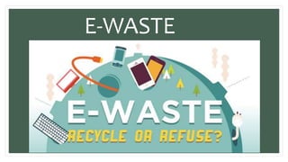 E waste | PPTX