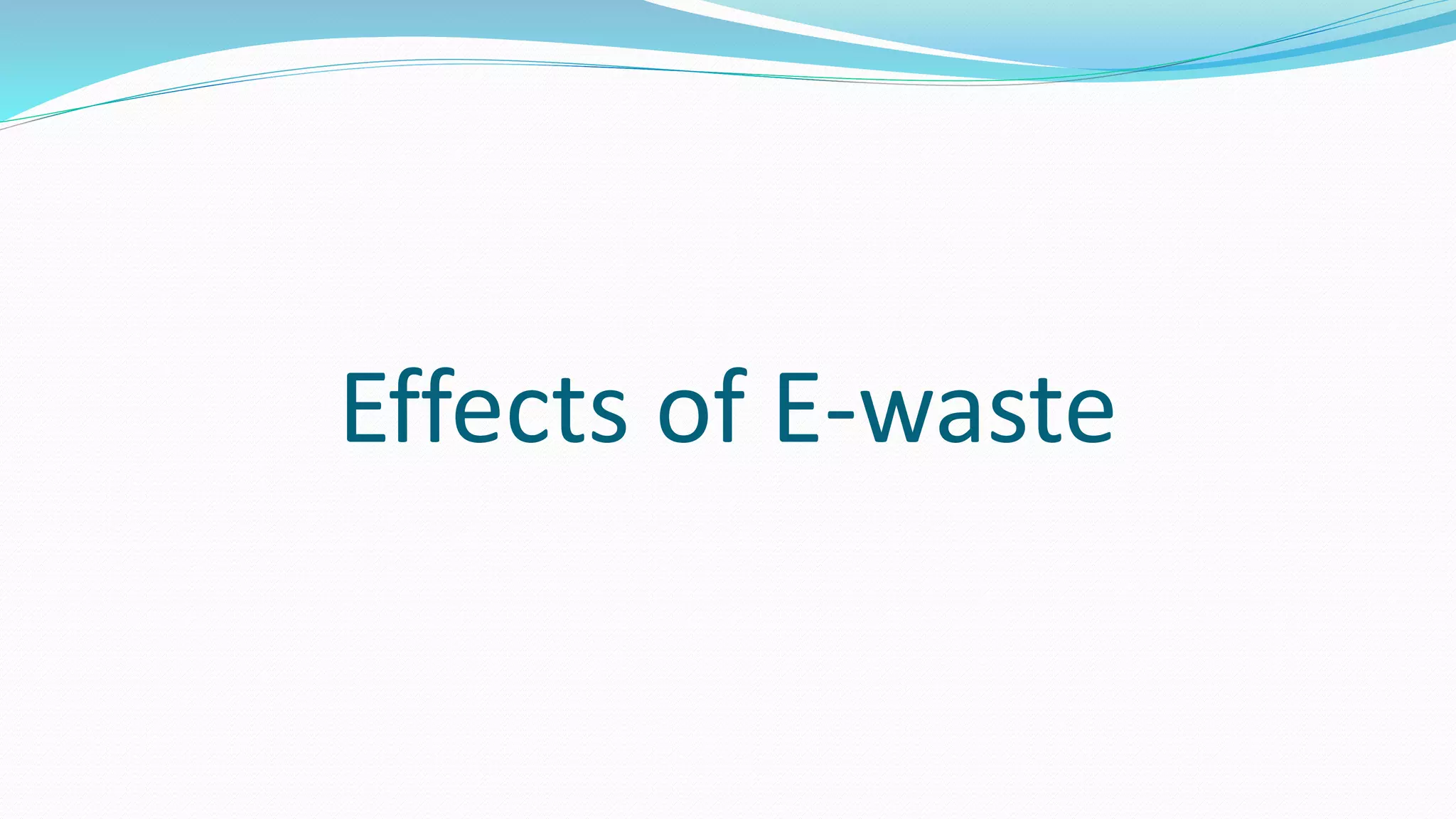 E waste, effect and their management | PPT