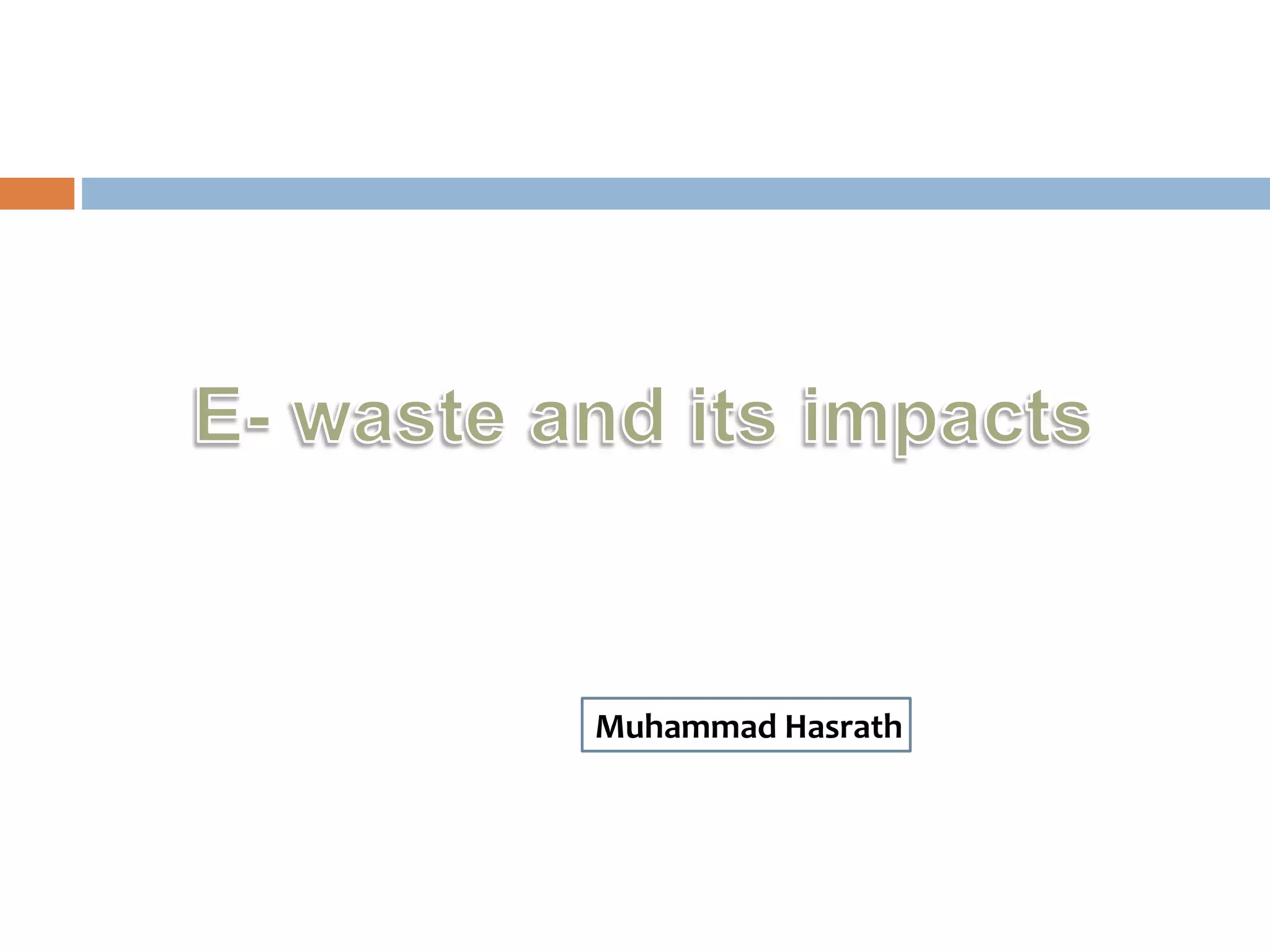 E waste and its impacts | PPTX