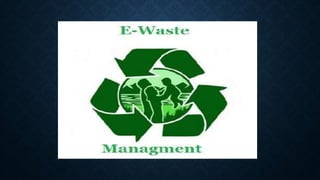 E waste management | PPTX
