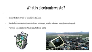 E waste presentation | PPTX | Indoor Environmental Quality | Home & Garden