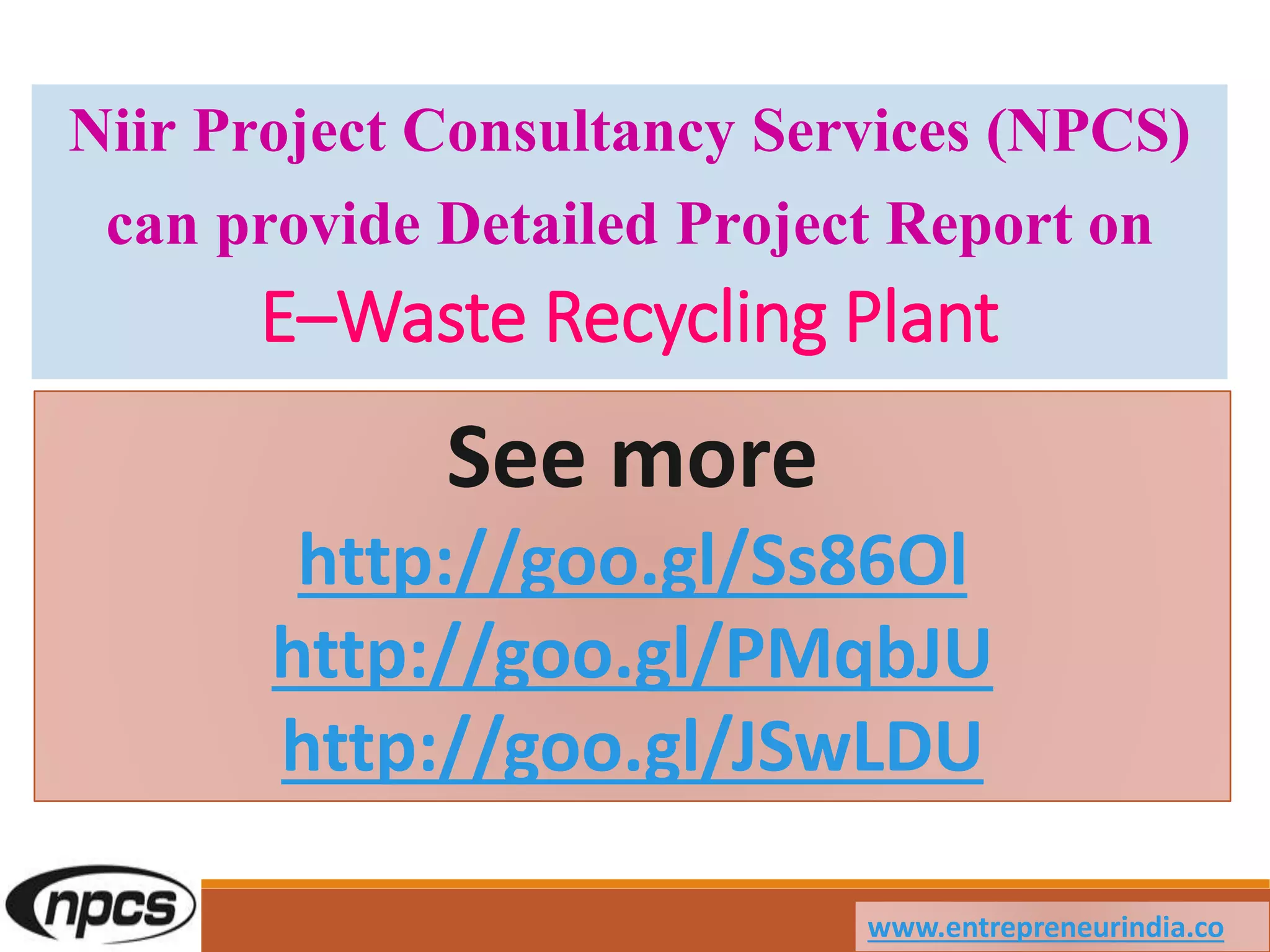 E–Waste Recycling Plant - Manufacturing Plant, Detailed Project Report ...