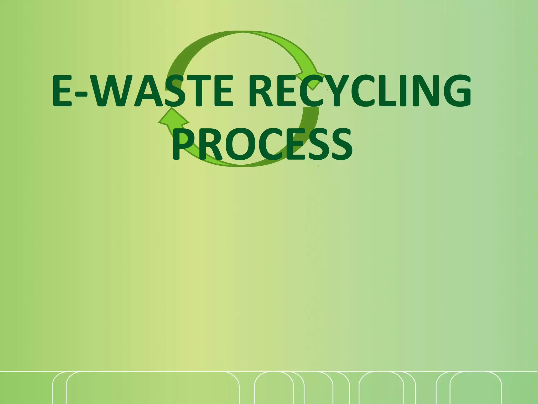 E waste recycling process | PPT