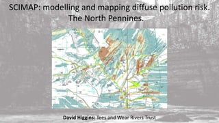 SCIMAP - David Higgins, Tees Rivers trust | PPT