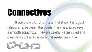 English 10- Quarter 2: Types of Expository Writing and Connectives and ...
