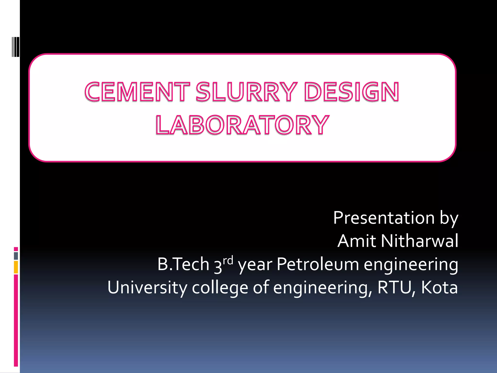 CEMENT SLURRY DESIGN | PPTX