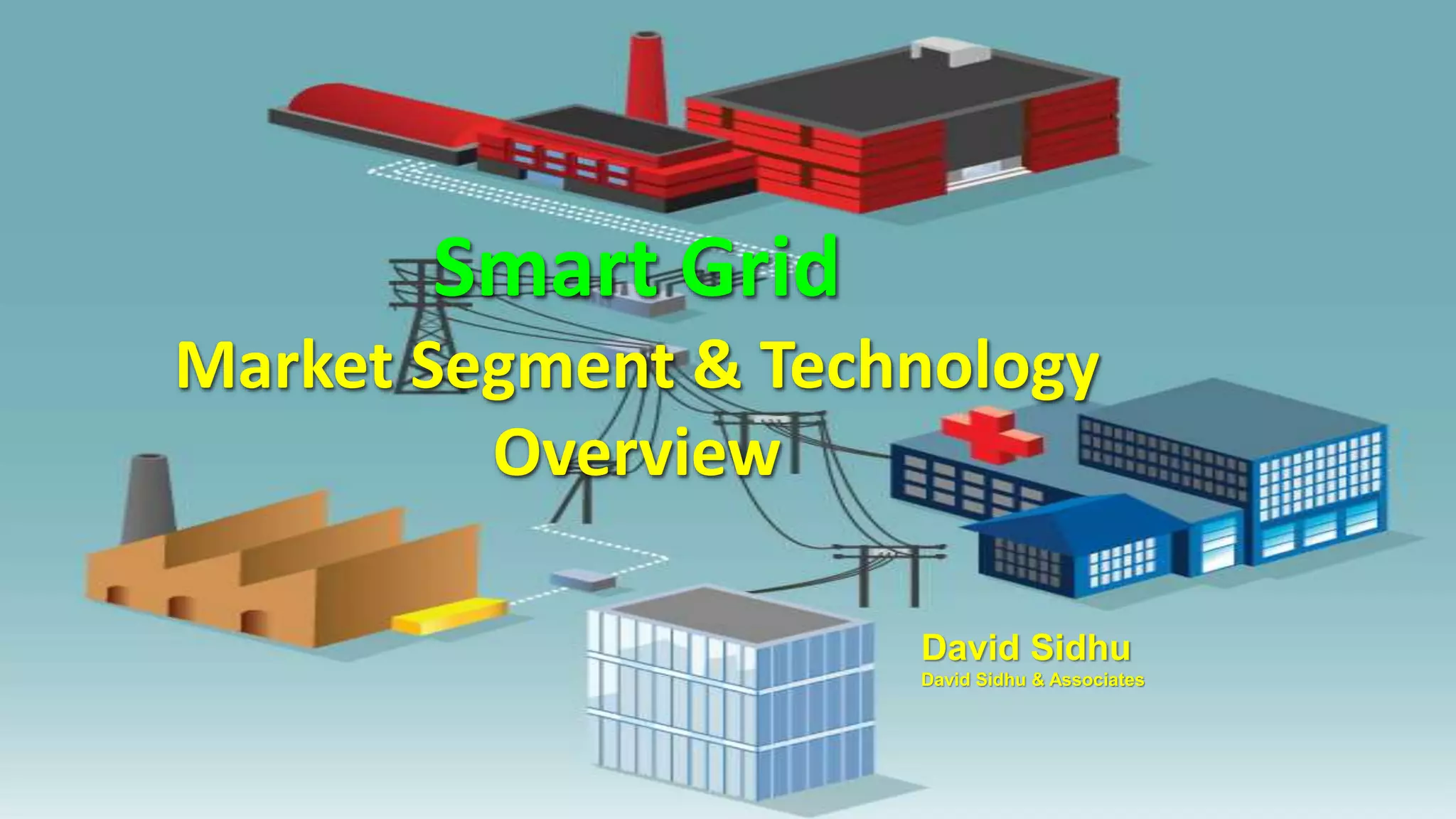 Smart Grid - Overview of Market Segment & Technology | PPT