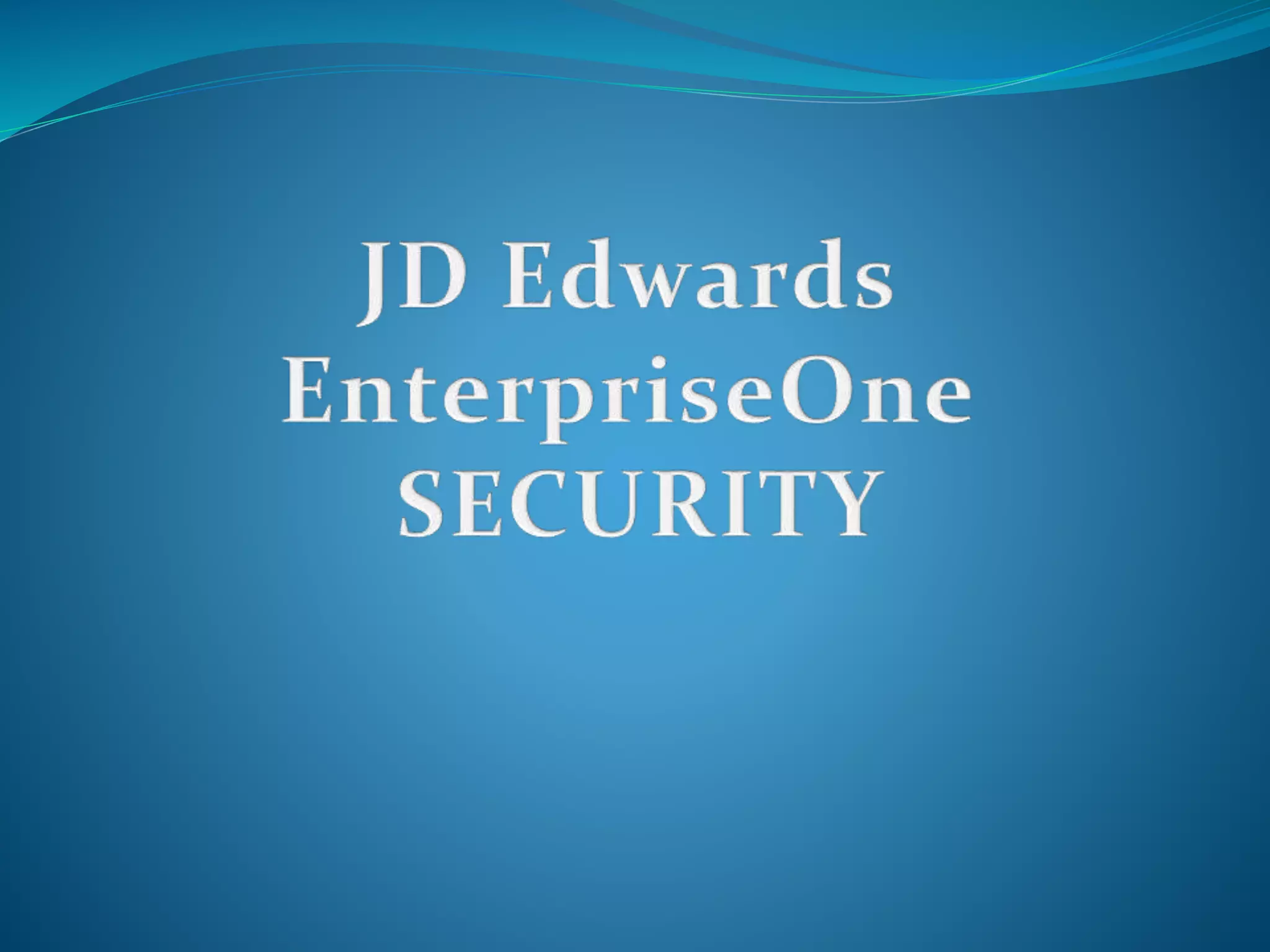 JDEdwards E1 Security | PPT