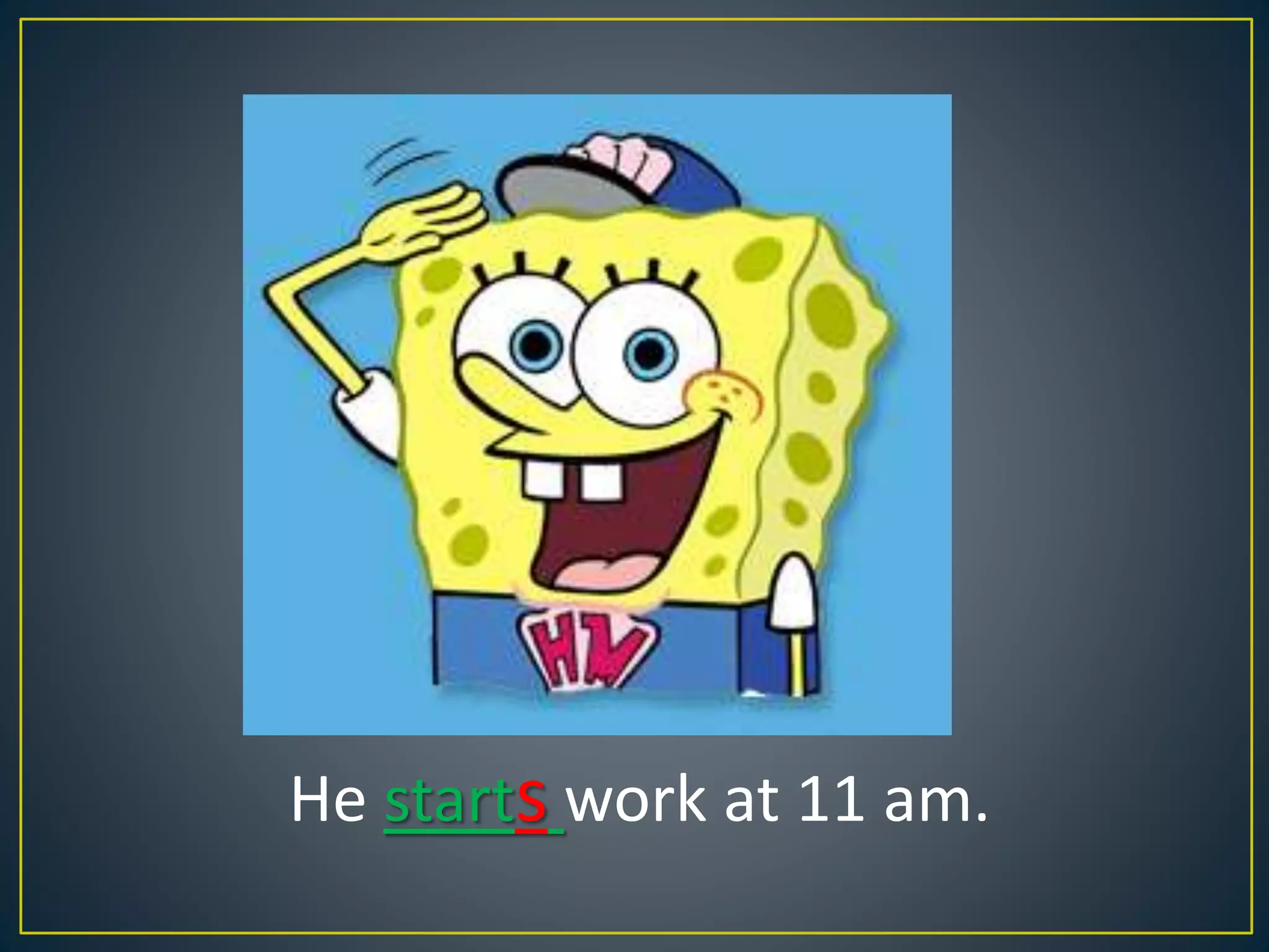 sponge bob routine THE PRESENT SIMPLE TENSE | PPT