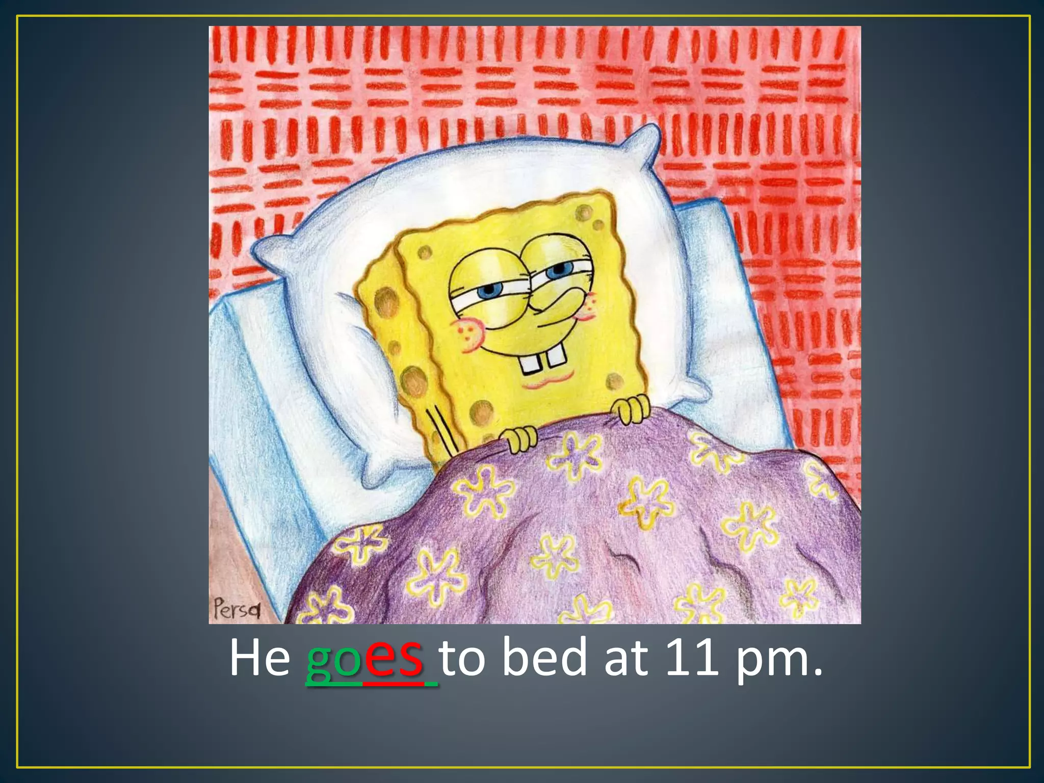 sponge bob routine THE PRESENT SIMPLE TENSE | PPT