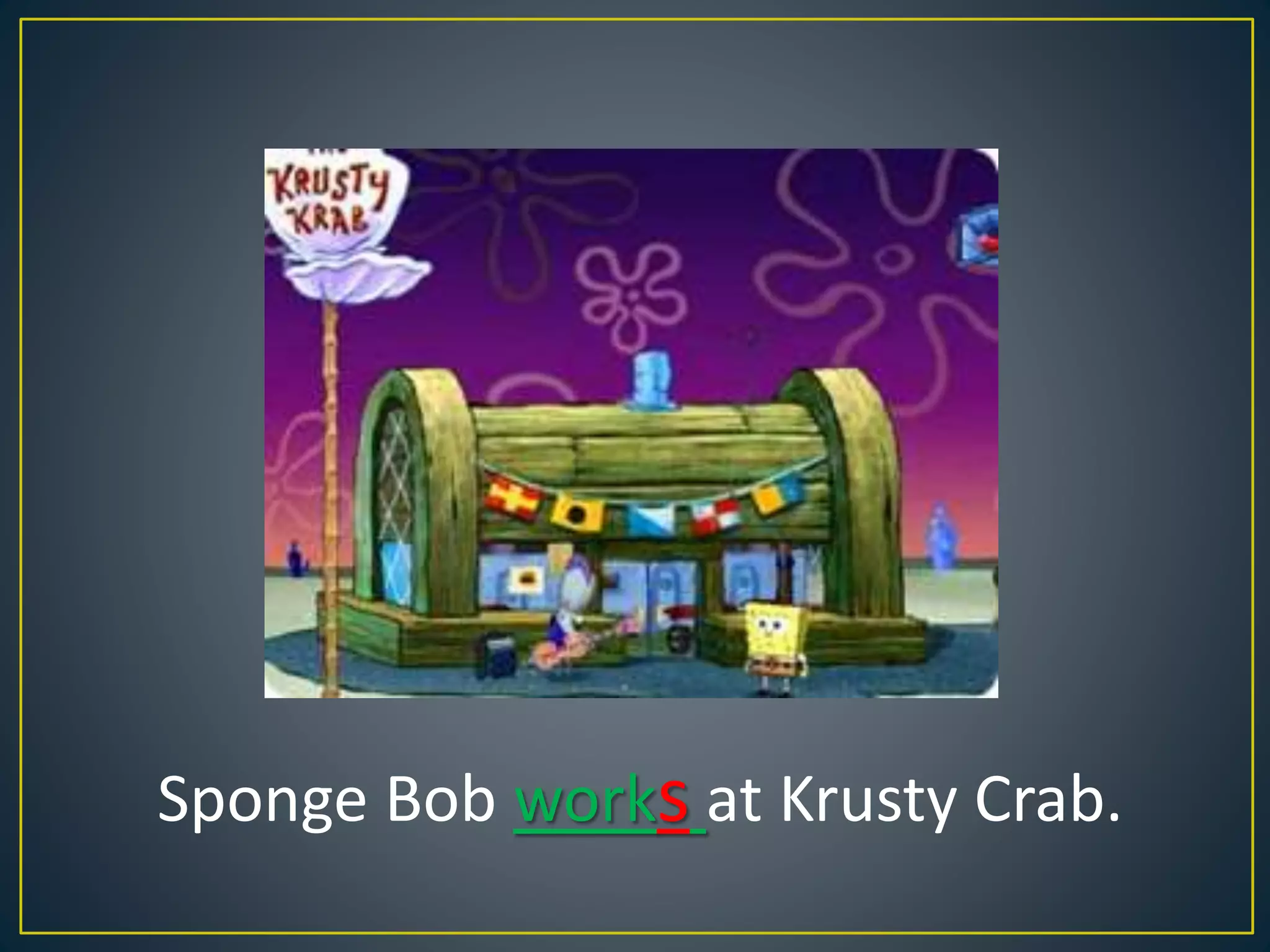 sponge bob routine THE PRESENT SIMPLE TENSE | PPT