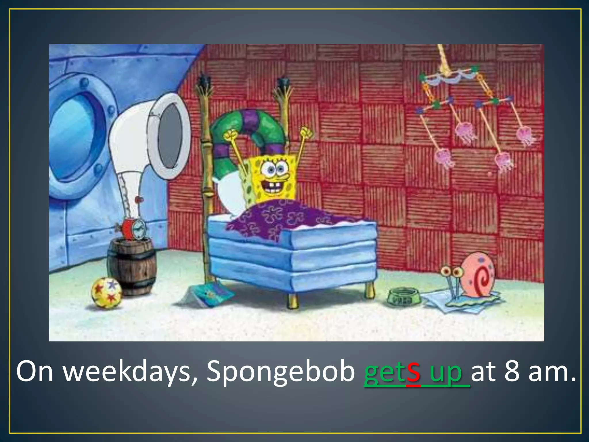 sponge bob routine THE PRESENT SIMPLE TENSE | PPT