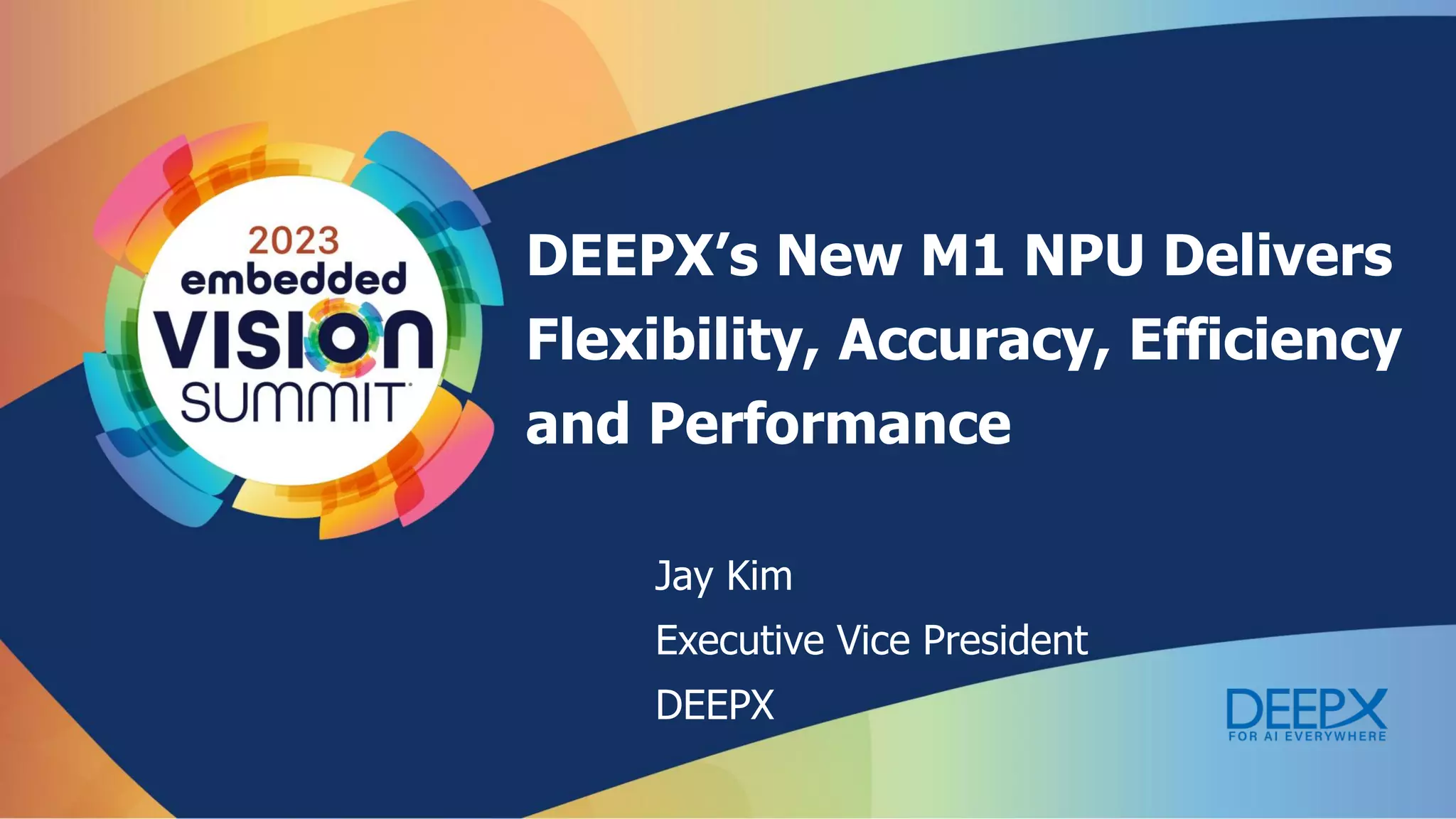 “DEEPX’s New M1 NPU Delivers Flexibility, Accuracy, Efficiency and Performance,” a Presentation ...