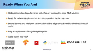“Enabling Ultra-low Power Edge Inference and On-device Learning with Akida,” a Presentation from ...