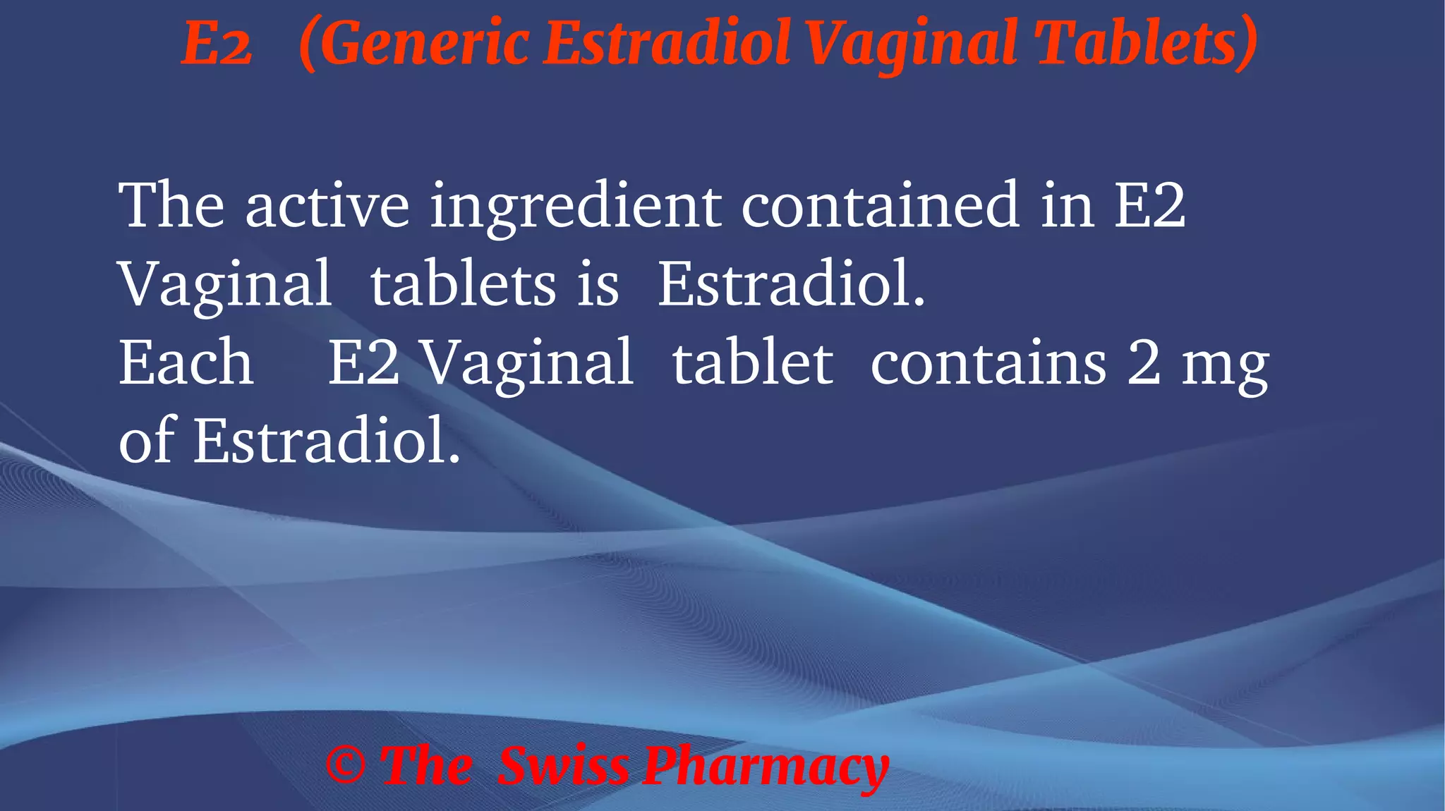 E2 Vaginal Tablets (Generic Estradiol Vaginal Tablets) | PDF