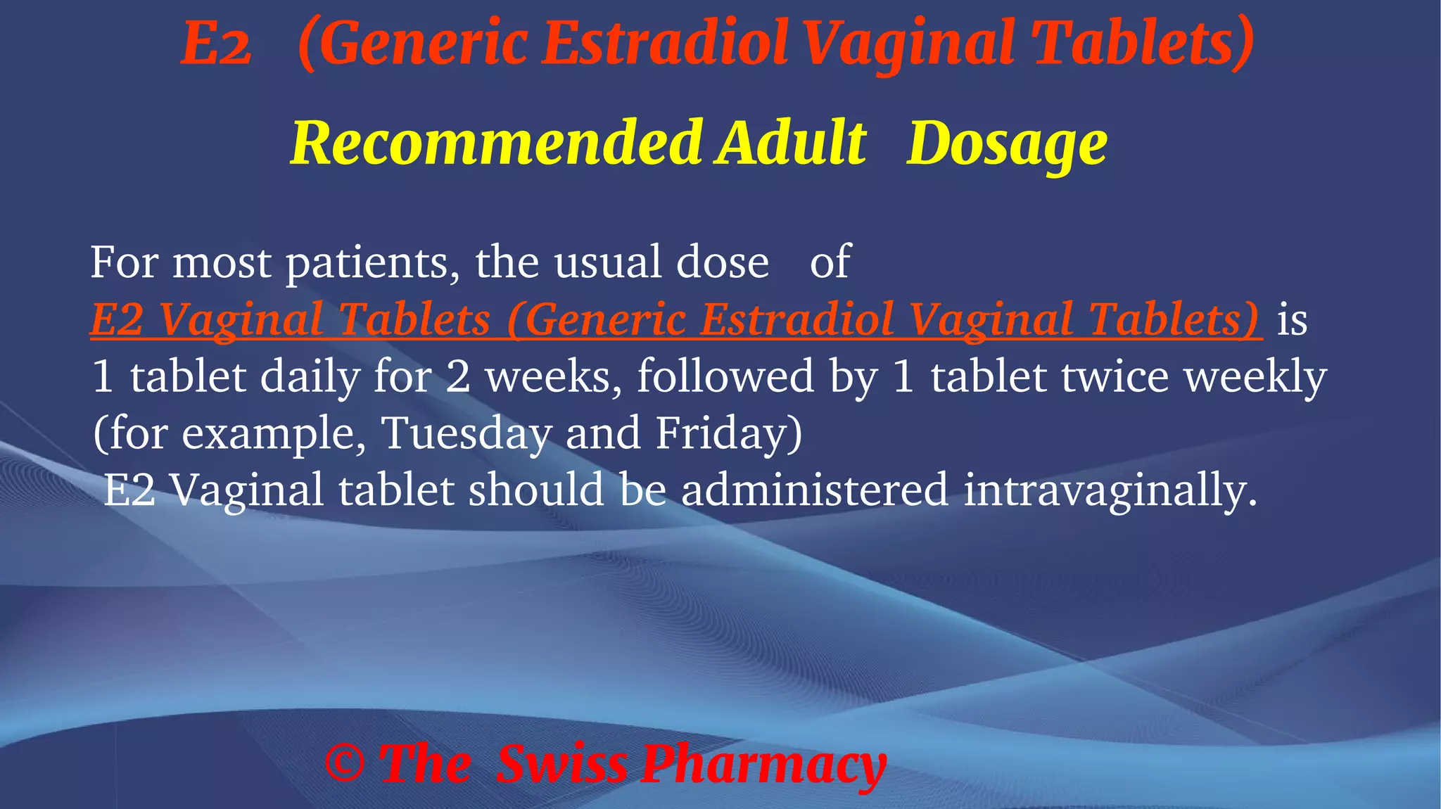 E2 Vaginal Tablets (Generic Estradiol Vaginal Tablets) | PPT