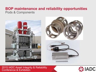 Observations and Trends in BOP Maintenance Reliablity and Compliance ...