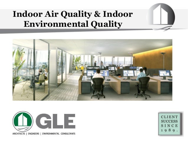 Indoor Air Quality & Indoor Environmental Quality Overview