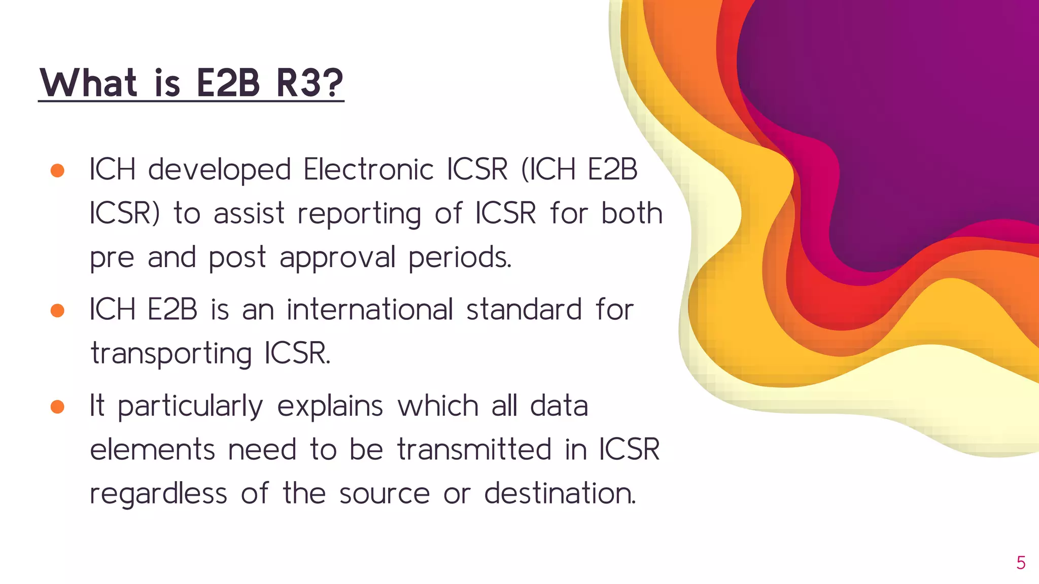 E2B (R3): Revision of The ICH Guideline on Clinical Safety Data ...