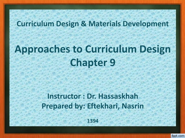 approaches to curriculum design | PPSX | Educational Assessment | Education