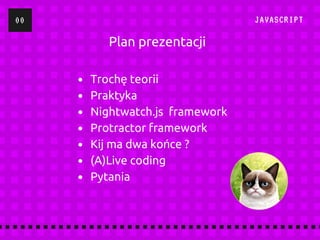 e2e frameworks - czyli kij ma dwa końce | PPT
