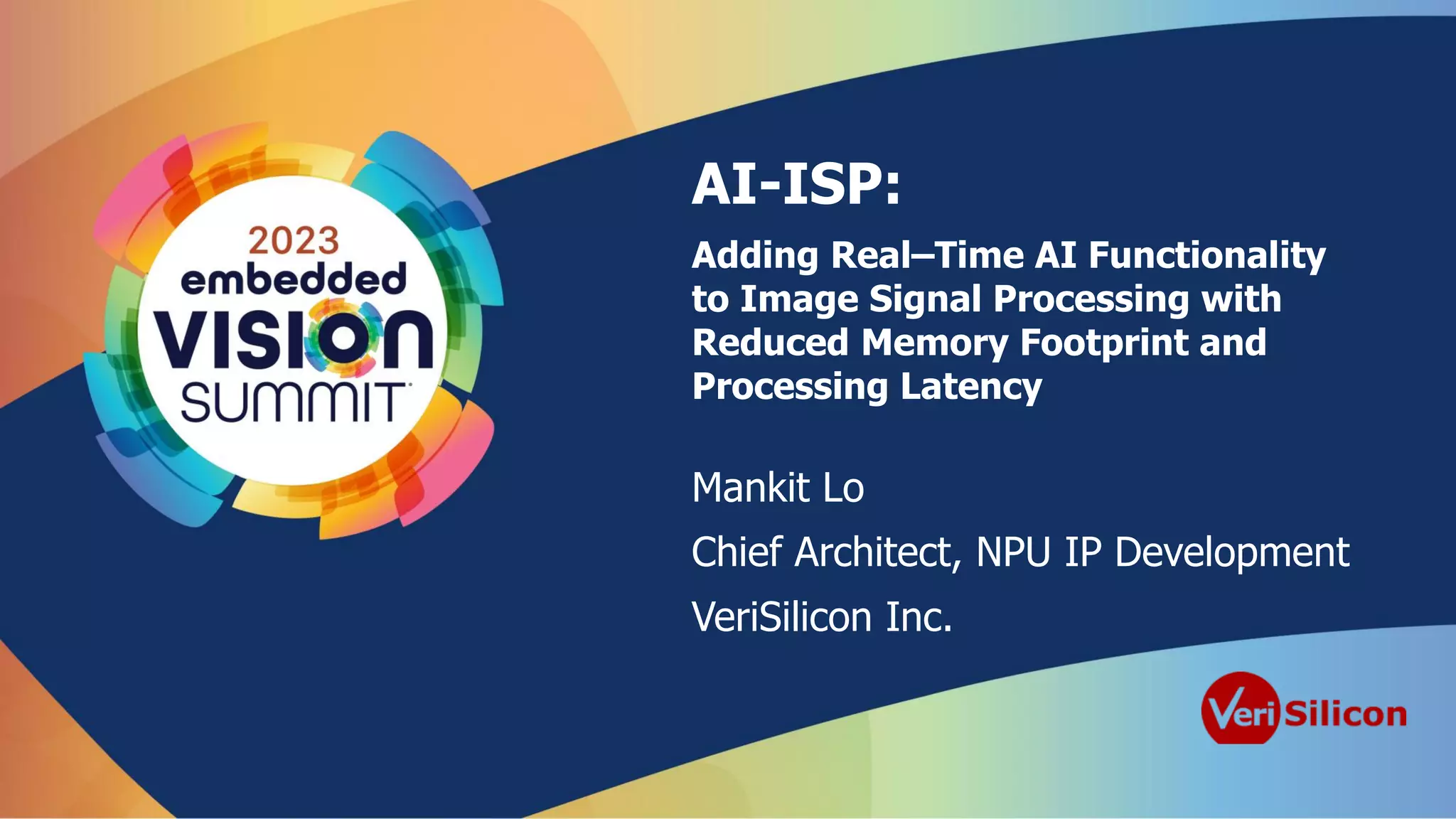 “AI-ISP: Adding Real-time AI Functionality to Image Signal Processing with Reduced Memory ...