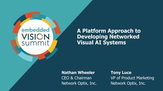 “A Platform Approach to Developing Networked Visual AI Systems,” a Presentation from Network ...