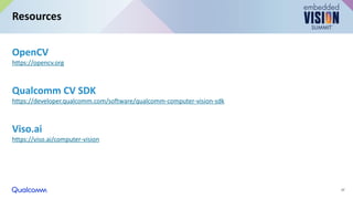 "OpenCV for High-performance, Low-power Vision Applications on Snapdragon," a Presentation from ...