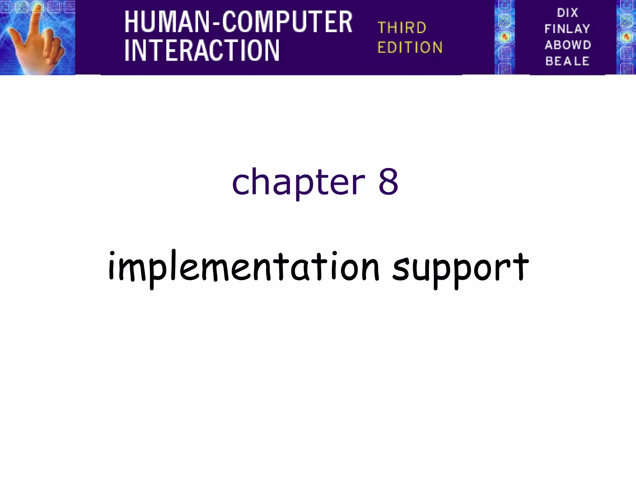 HCI 3e - Ch 8: Implementation support | PPT