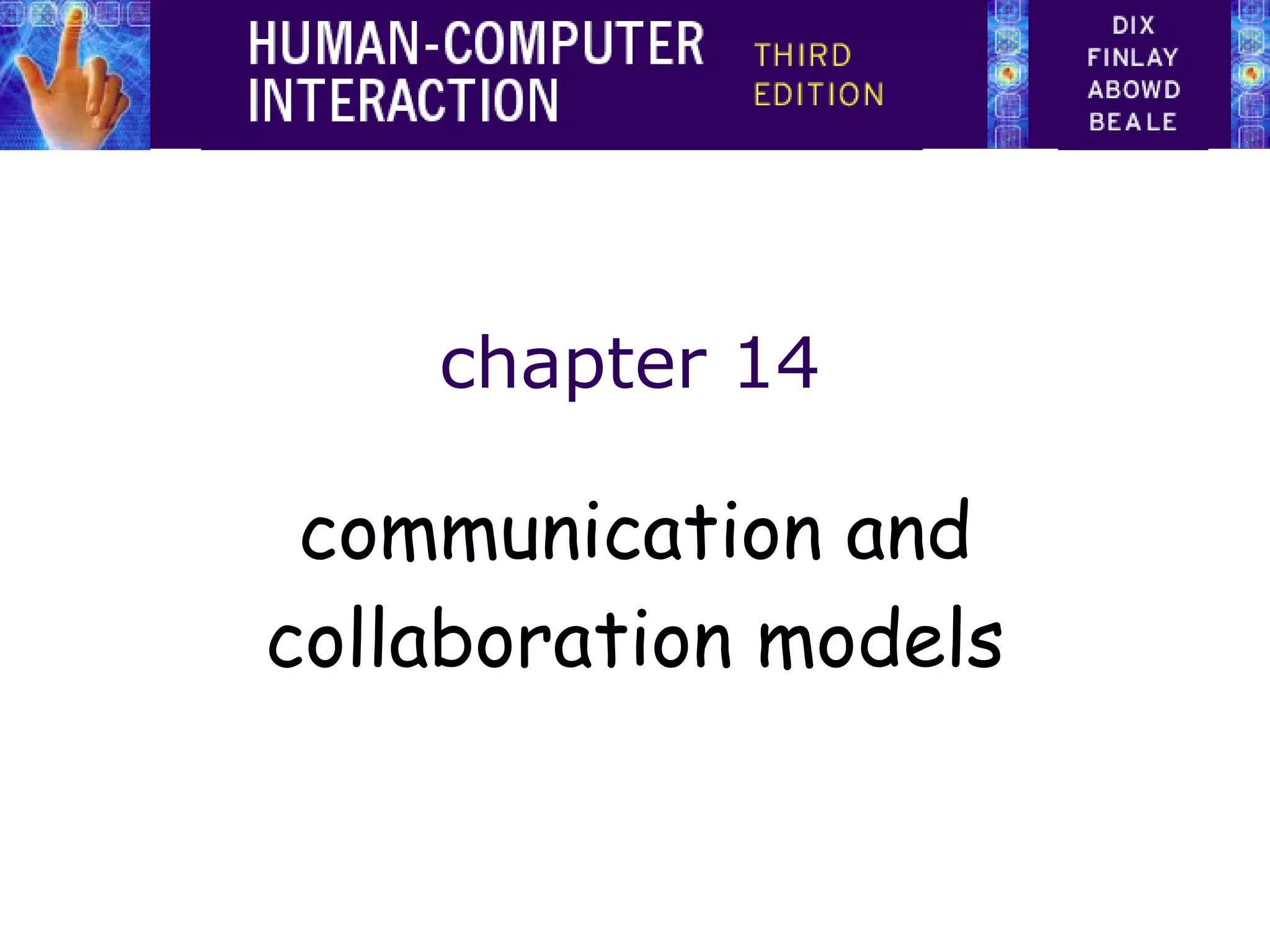 Hci 3e Ch 14 Communication And Collaboration Models Ppt